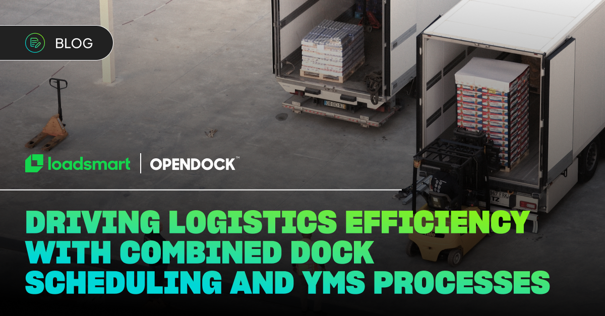 Driving Logistics Efficiency with Combined Dock Scheduling and YMS ...